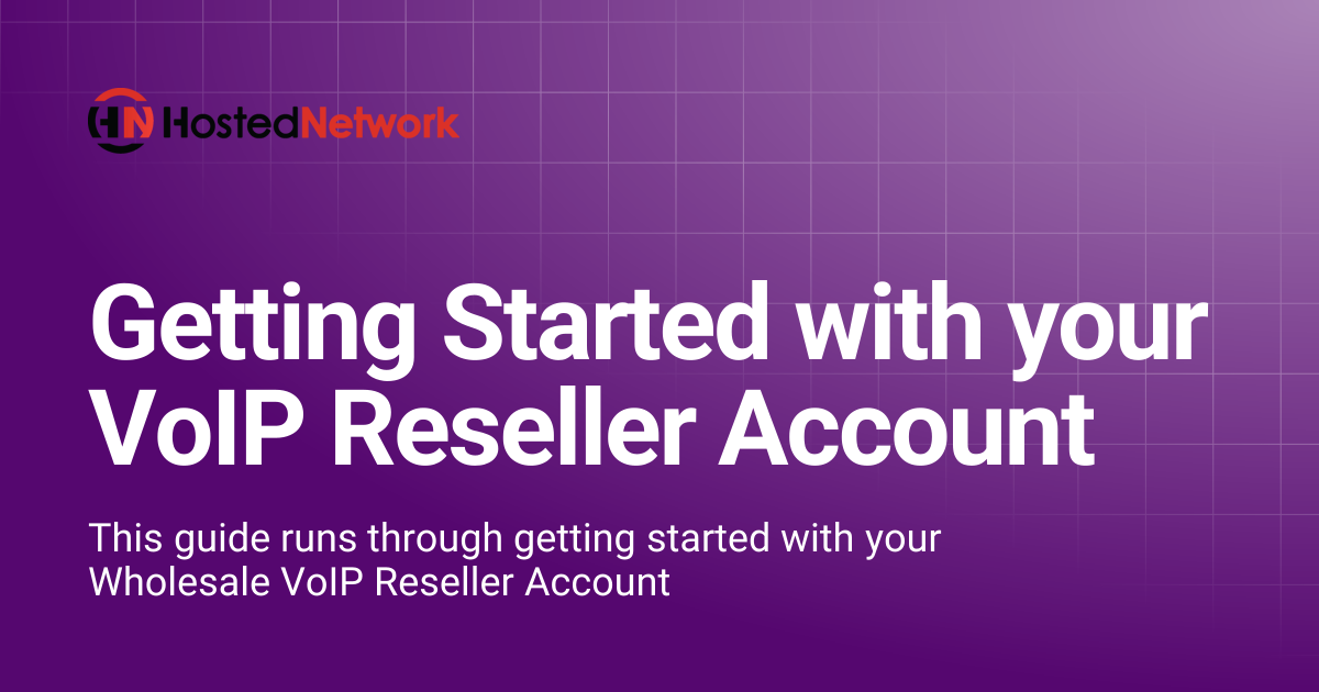 Getting Started with your VoIP Reseller Account | Hosted Network