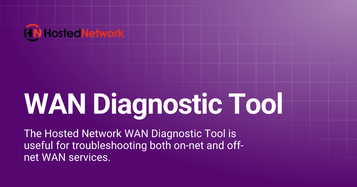 WAN Diagnostic Tool | Hosted Network