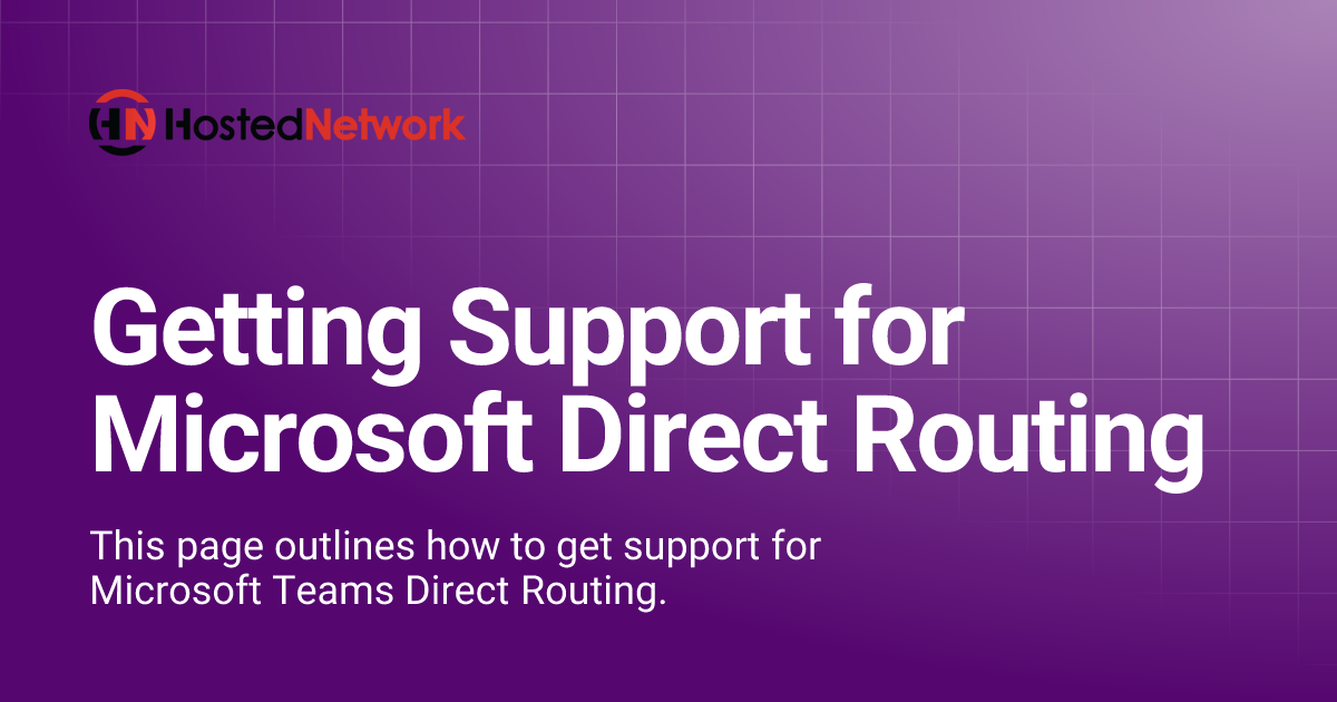 Getting Support for Microsoft Direct Routing | Hosted Network