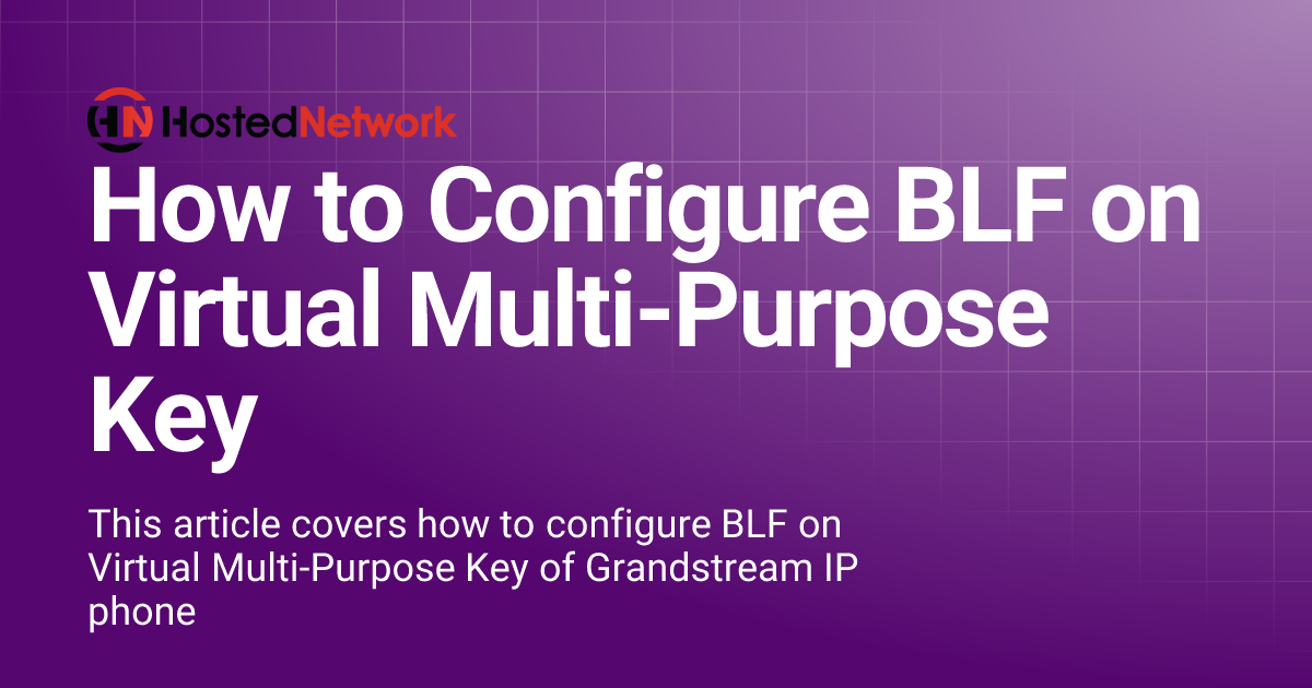 How to Configure BLF on Virtual Multi-Purpose Key | Hosted Network