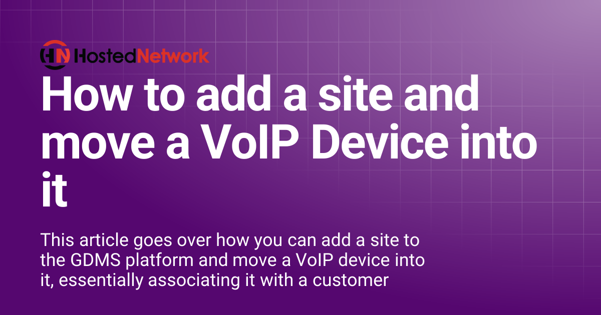 How to add a site and move a VoIP Device into it | Hosted Network