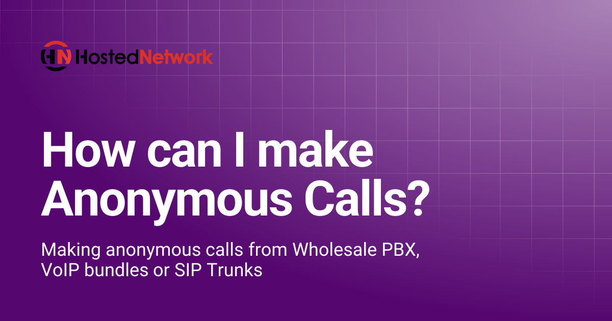 How can I make Anonymous Calls? | Hosted Network