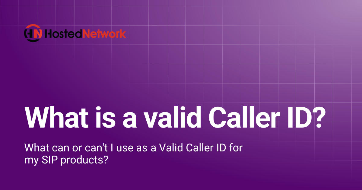 What is a valid Caller ID? | Hosted Network
