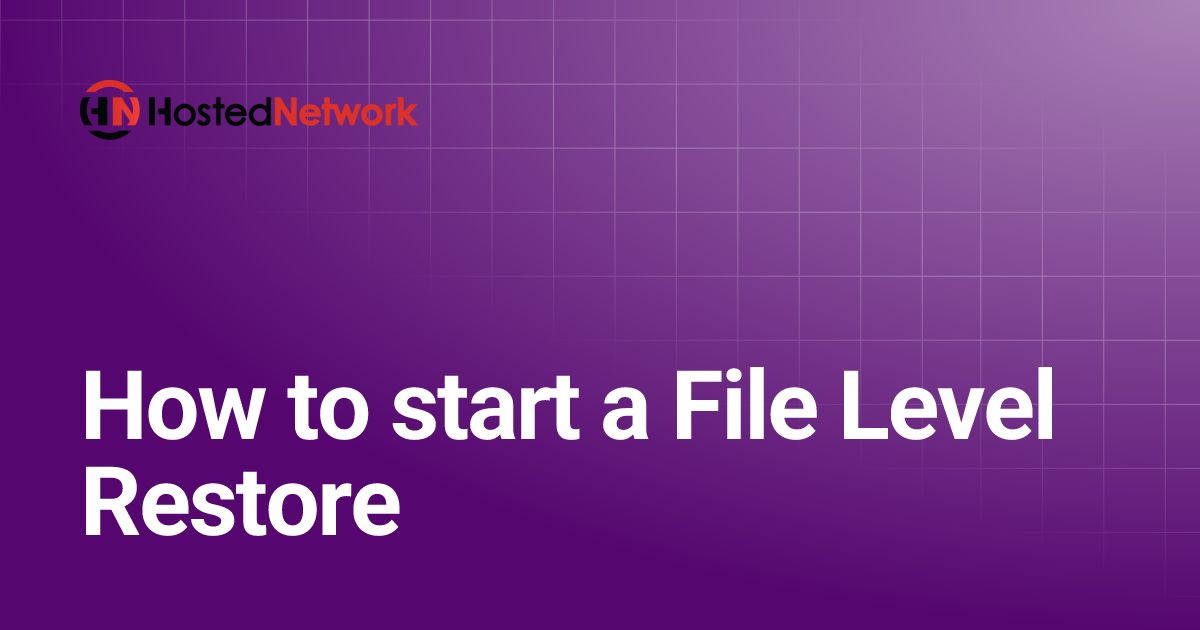 How to start a File Level Restore | Hosted Network