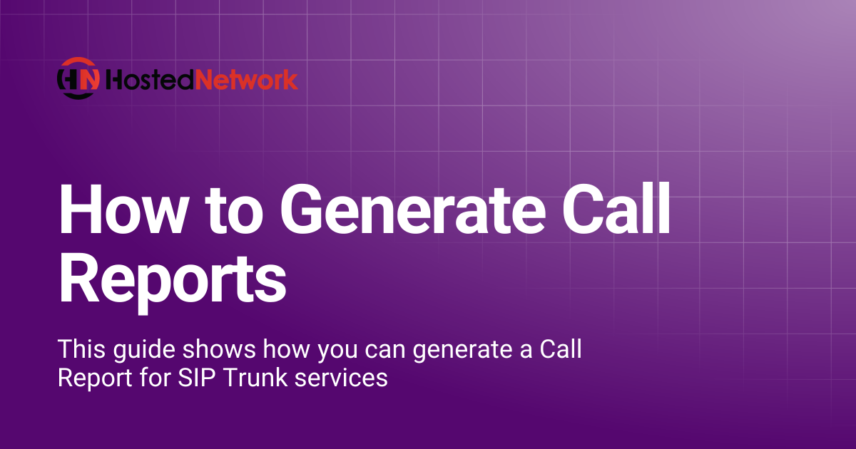 How to Generate Call Reports | Hosted Network