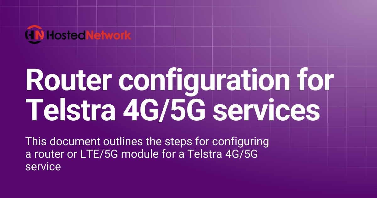 Router configuration for Telstra 4G/5G services | Hosted Network